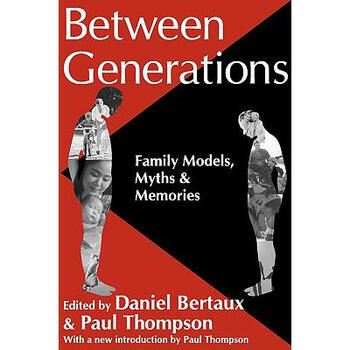 Between Generations : Family Models, Myths a...