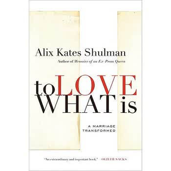【】To Love What Is: A Marriag