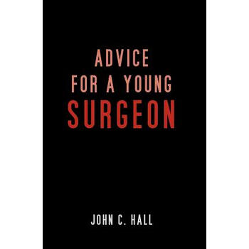 【】Advice for a Young Surgeon