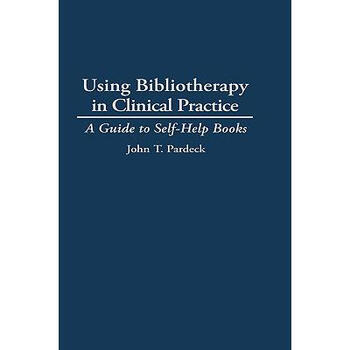 Using Bibliotherapy in Clinical Practice: A ...