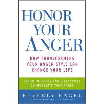 Honor Your Anger: How Transforming Your Ange...