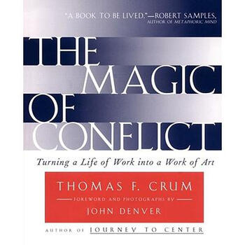 The Magic of Conflict: Turning a Life of Wor...