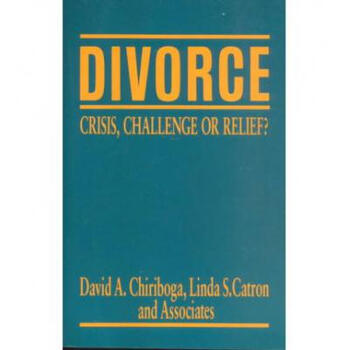 Divorce: Crisis, Challenge, or Relief?