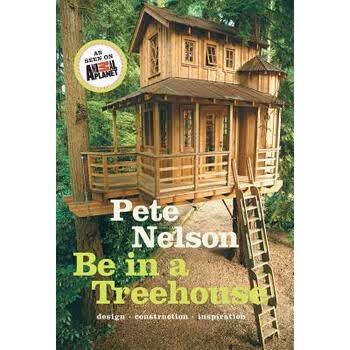 Be in a Treehouse: Design / Construction / I...