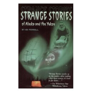 【】Strange Stories of Alaska & Th