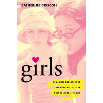 Girls: Feminine Adolescence in Popular Cultu...