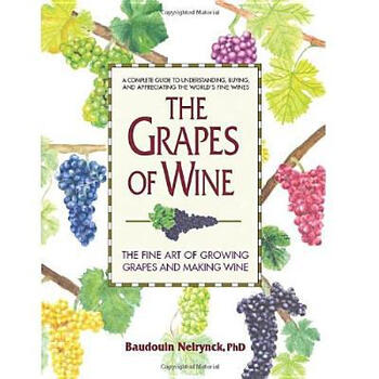 The Grapes of Wine: The Art of Growing Grape...