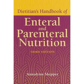Dietitian's Handbook of Enteral and Parenter...