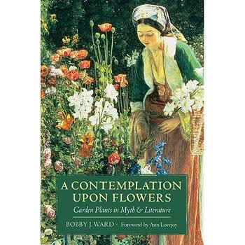 A Contemplation Upon Flowers: Garden Plants ...