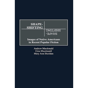 【】Shape-Shifting: Images of Nativ