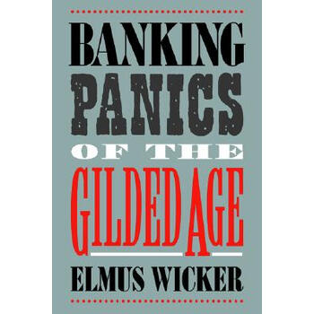 【】Banking Panics of the Gilded Age