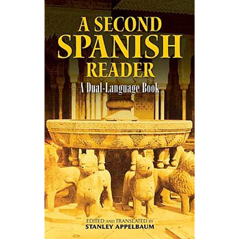【】A Second Spanish Reader: A Dual-Language