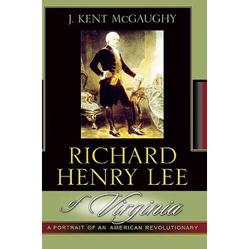 【】Richard Henry Lee of Virginia: A