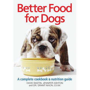 【】Better Food for Dogs: A Complete