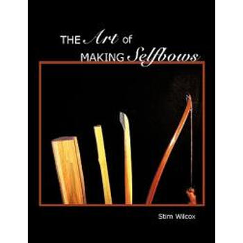 【】The Art of Making Selfbows