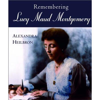 【】Remembering Lucy Maud Montgomery