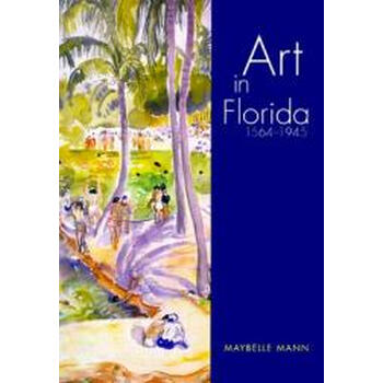 【】Art in Florida: 1564-1945