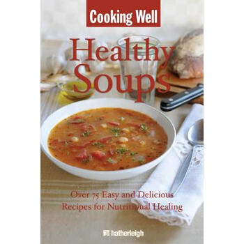 【】Healthy Soups: Over 75 Easy and