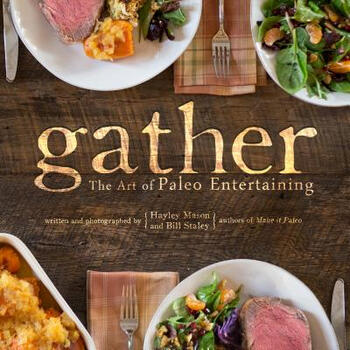 【】Gather, the Art of Paleo