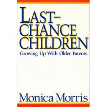 Last-Chance Children: Growing Up with Older ...