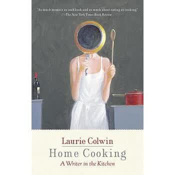 Home Cooking: A Writer in the Kitchen