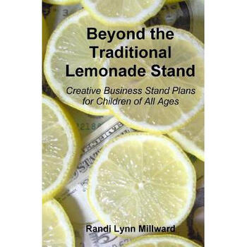 Beyond the Traditional Lemonade Stand: Creat...