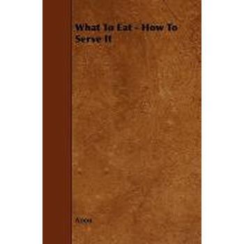 【】What to Eat - How to Serve It