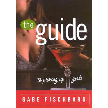 【】The Guide to Picking Up Girls