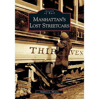 【】Manhattan's Lost Streetcars