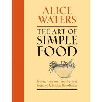 The Art of Simple Food: Notes, Lessons, and ...