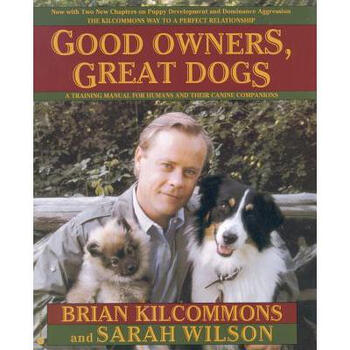 Good Owners, Great Dogs: A Training Manual f...