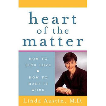 Heart of the Matter: How to Find Love, How t...