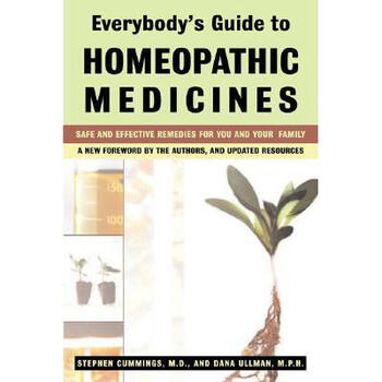 Everybody's Guide to Homeopathic Medicines: ...