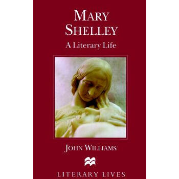【】Mary Shelley: A Literary Life