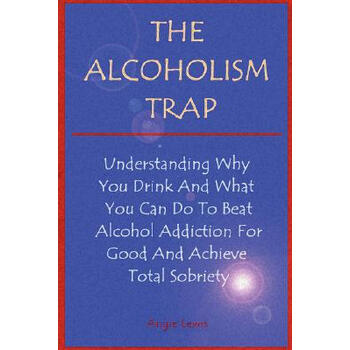 【】The Alcoholism Trap