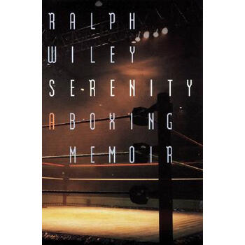 【】Serenity: A Boxing Memoir