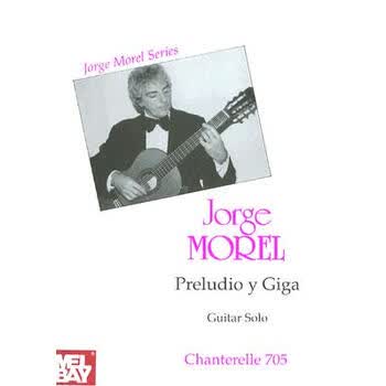 【】Jorge Morel: Preludio y Giga (Guitar