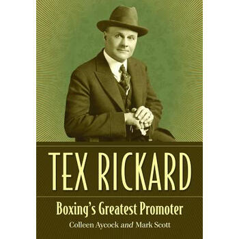 【】Tex Rickard: Boxing's Greates