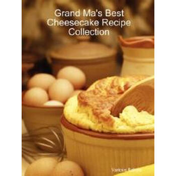 【】Grand Ma's Best Cheesecake Recip