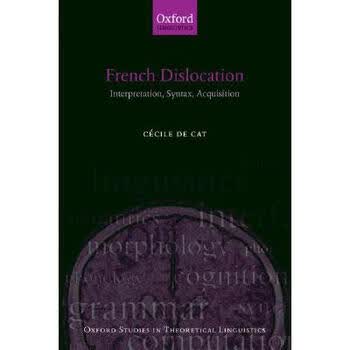 French Dislocation: Interpretation, Syntax, ...