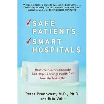 Safe Patients, Smart Hospitals: How One Doct...