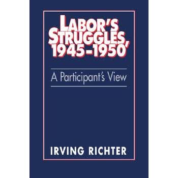 【】Labor's Struggles, 1945 1950: A