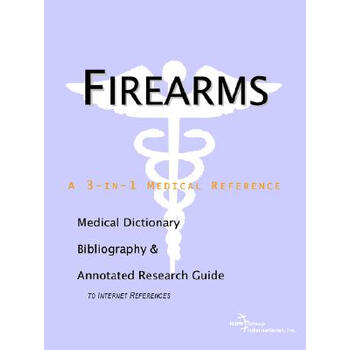 【】Firearms - A Medical Dictionary,