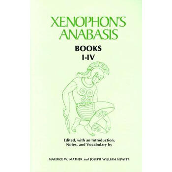【】Xenophon's Anabasis: Books I - IV