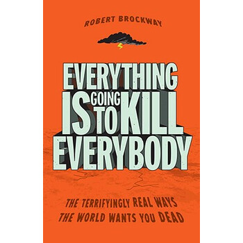 风趣幽默 Everything Is Going to Kill Everybody