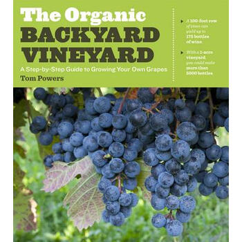 【】The Organic Backyard Vineyard: A
