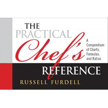 The Practical Chef's Reference: A Compendium...