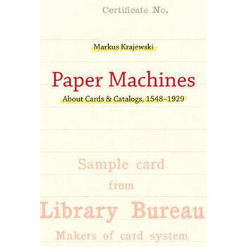 Paper Machines: About Cards & Catalogs, 1548...