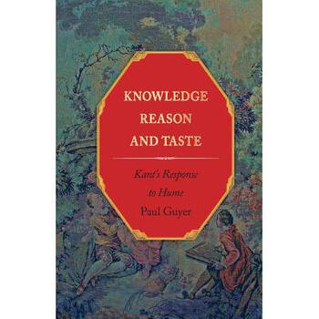 Knowledge, Reason, and Taste: Kant's Respons...
