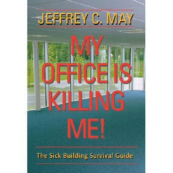 My Office Is Killing Me!: The Sick Building ...